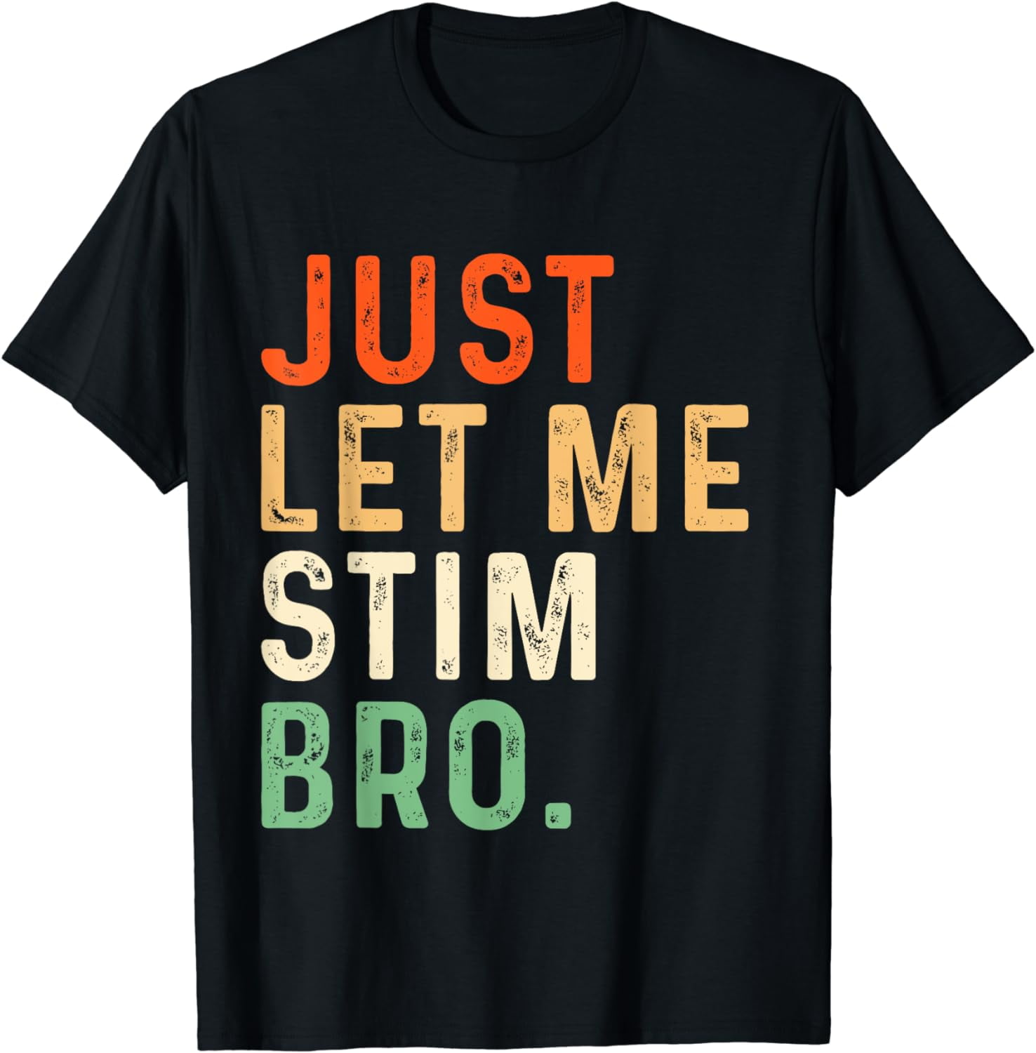 Just Let Me Stim Bro Kids, World Autism Awareness Day 2024 T-Shirt ...