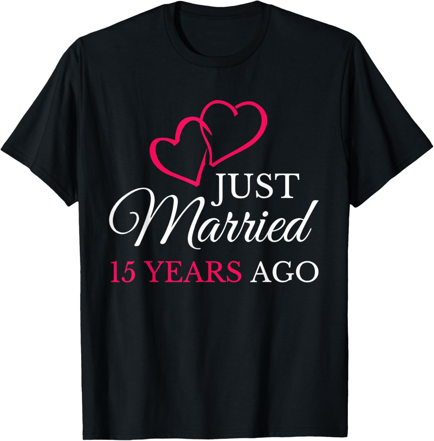 Just Married 15 Years Ago Couple 15th Marriage Anniversary T-Shirt ...