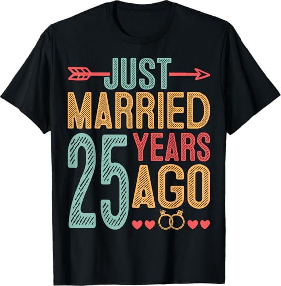 Just Married 25 Years Ago - Couple 25th Wedding Anniversary T-Shirt ...
