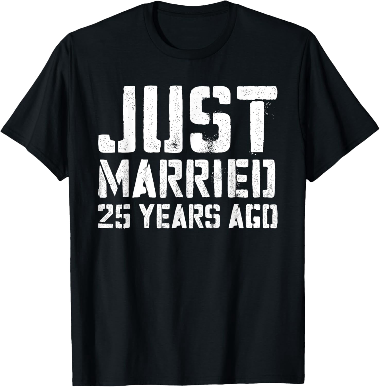 Just Married 25 Years Ago T-Shirt Wedding Anniversary T-ShirtPure ...