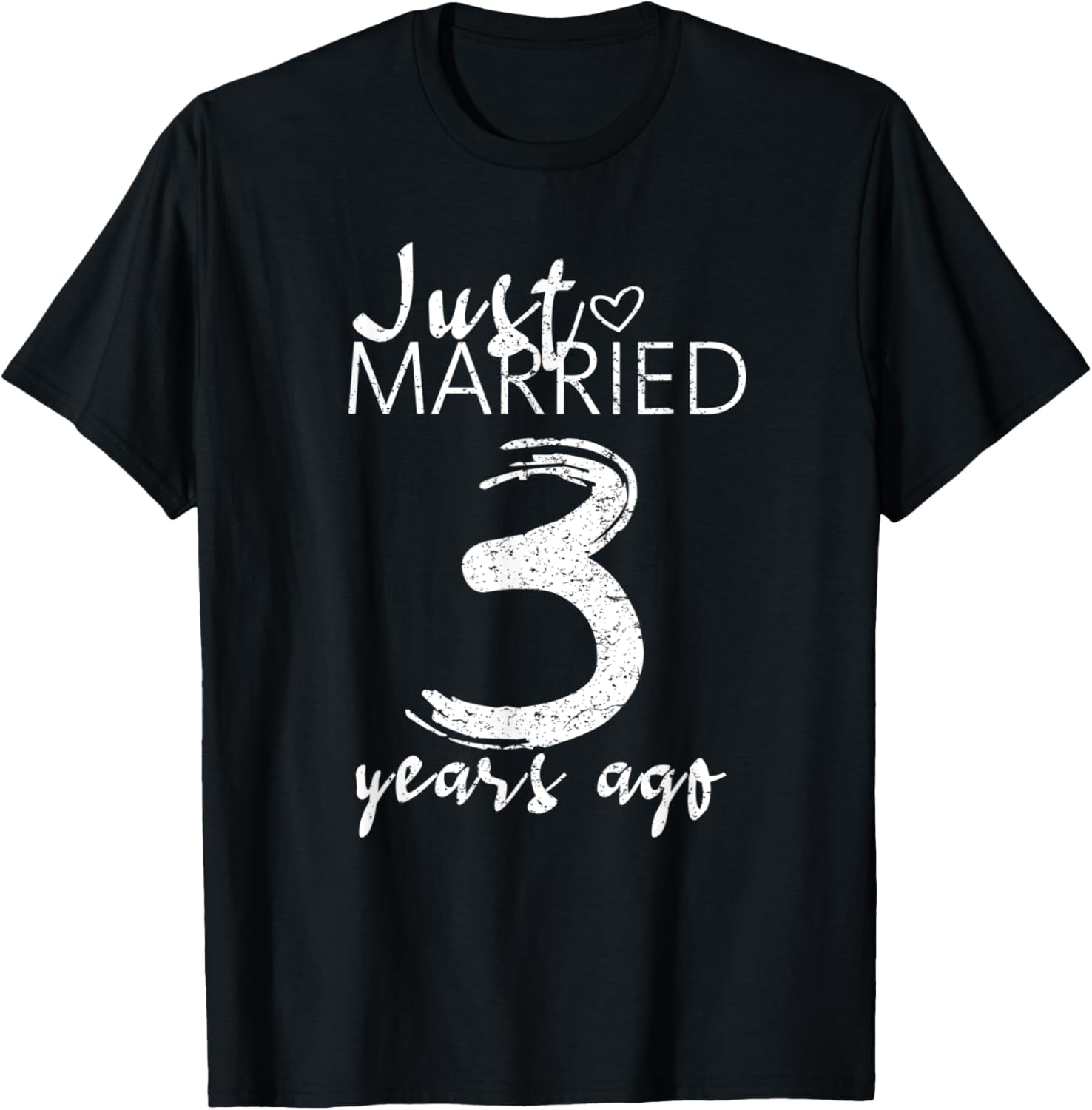 Just Married 3 Years Ago Funny 3rd Wedding Anniversary T-Shirt ...