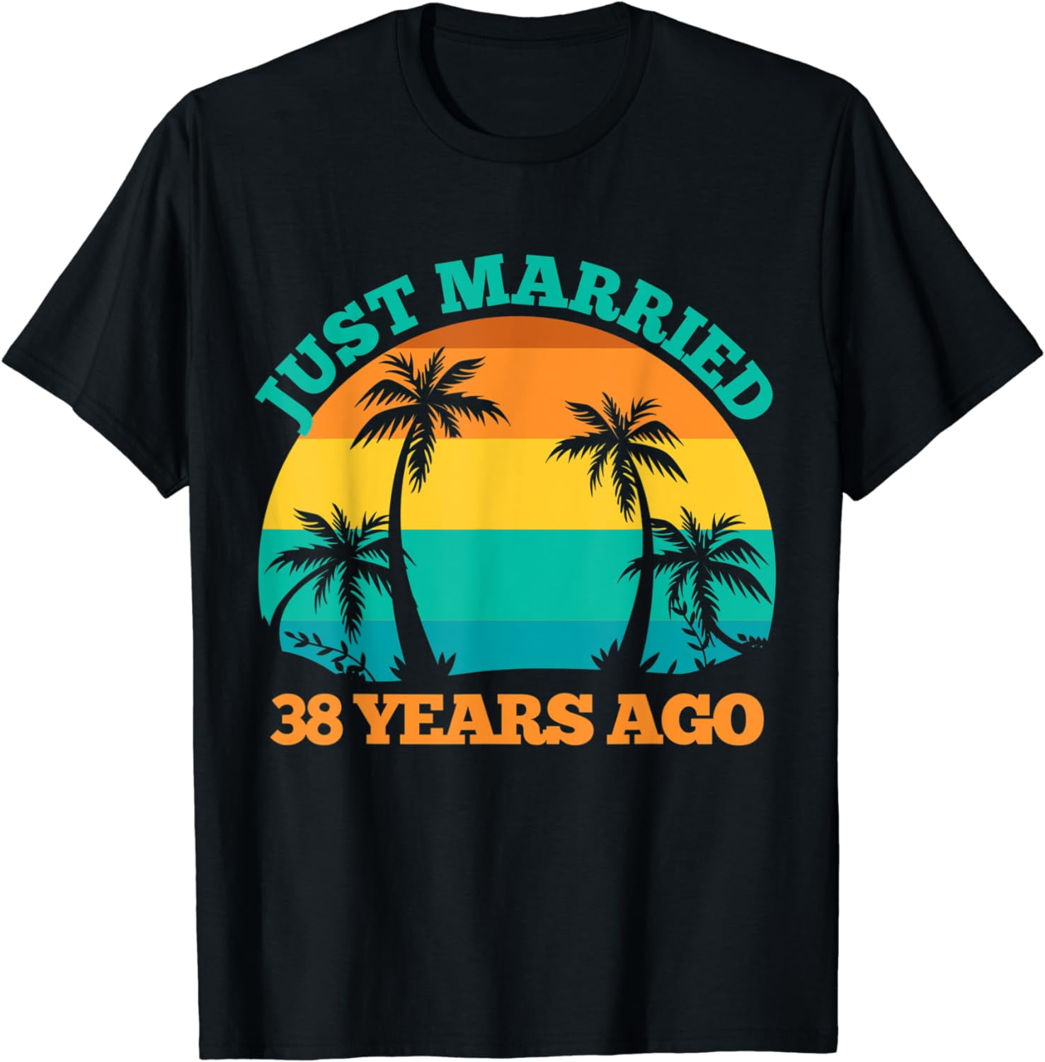 Just Married 38 Years Ago, Funny 38th Wedding Anniversary T-Shirt ...