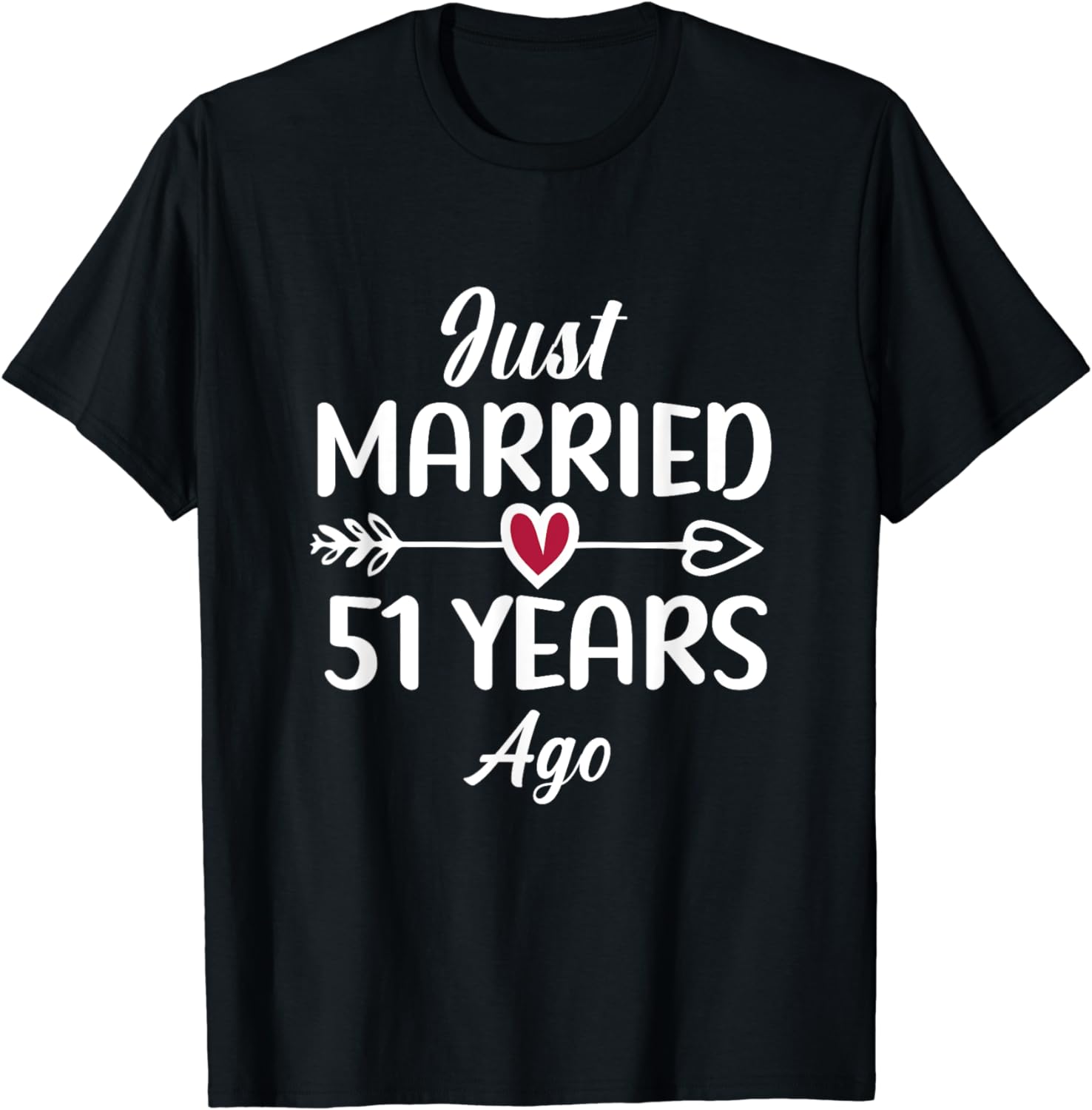 Just Married 51 Years Ago 51th Wedding Anniversary Birthday T-Shirt ...
