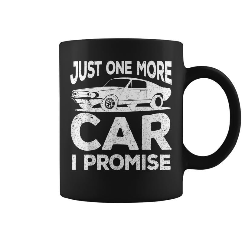 Just One More Car I Promise Car Lover Gift Coffee Mug - Walmart.com