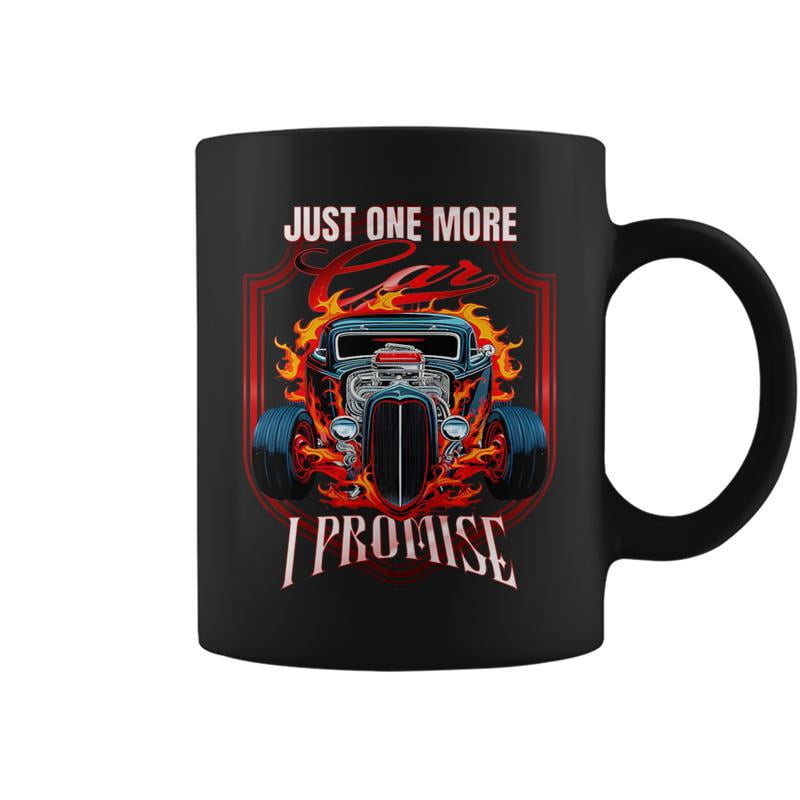 Just One More Car I Promise Hot Rod Coffee Mugs - Walmart.com