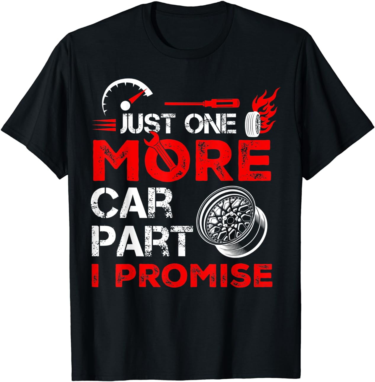 Just One More Car Part I Promise Car Mechanic For Men, Dad T-Shirt ...