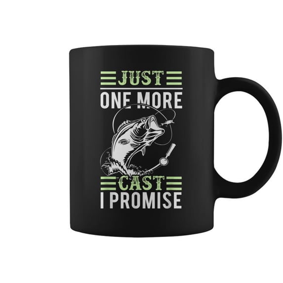 Just One More Cast I Promise Funny Fishing Lover Coffee Mu - Walmart.com