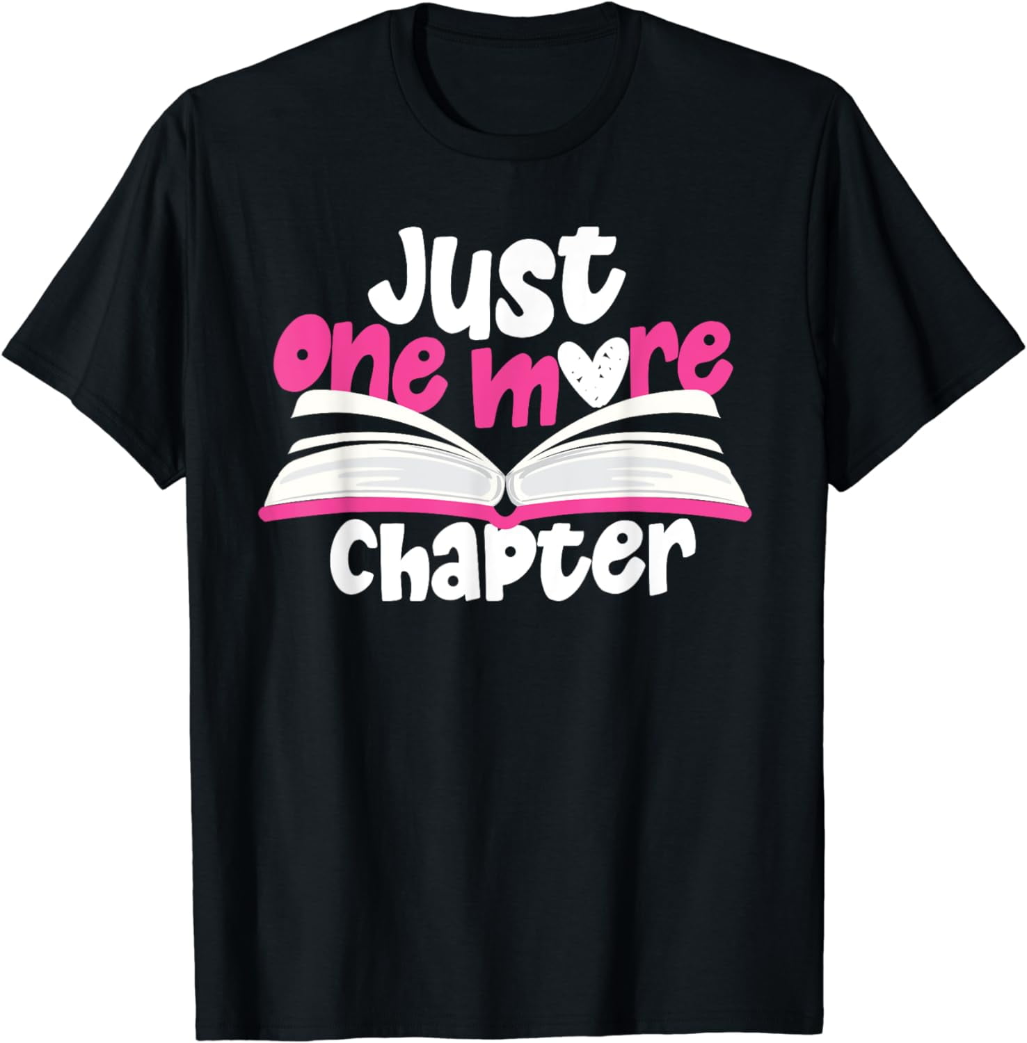 Just One More Chapter Book Design for Girls And Women T-Shirt - Walmart.com