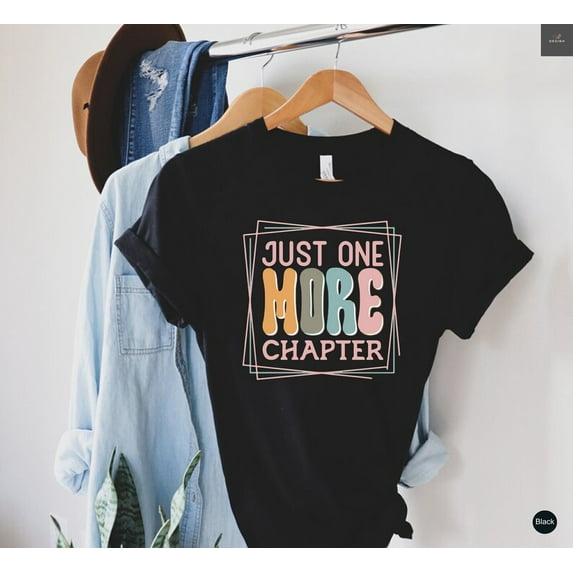 Just One More Chapter, Reading Shirt, Book Lover Shirt, Librarian ...