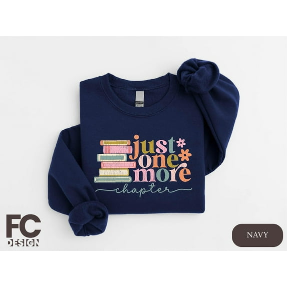 Just One More Chapter SweatReading Teacher Bookish SweatBooks Lover ...