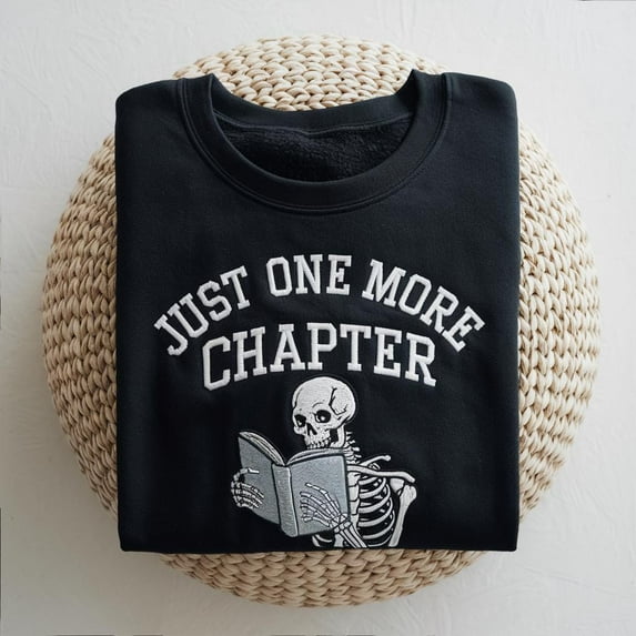 Just One More Chapter Sweatshirt, Cozy Book Lover Gift, Skeleton ...