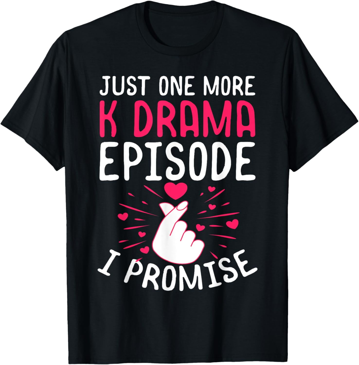 Just One More Episode I Promise Korean Drama K-Pop K-Drama T-Shirt ...