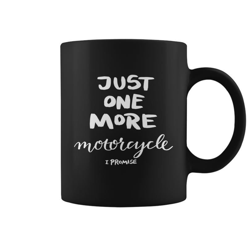 Just One More Motorcycle I Promise Graphic Design Printed Ca - Walmart.com