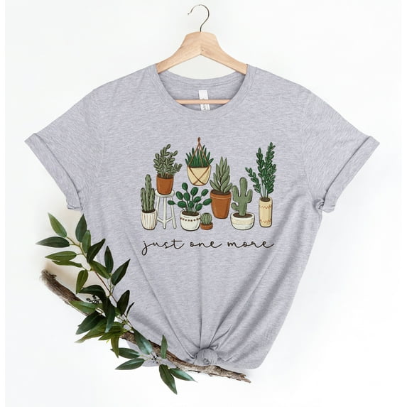 Just One More Plant Shirt Plant Lady T-Shirt Plant Lover GiftGardening ...