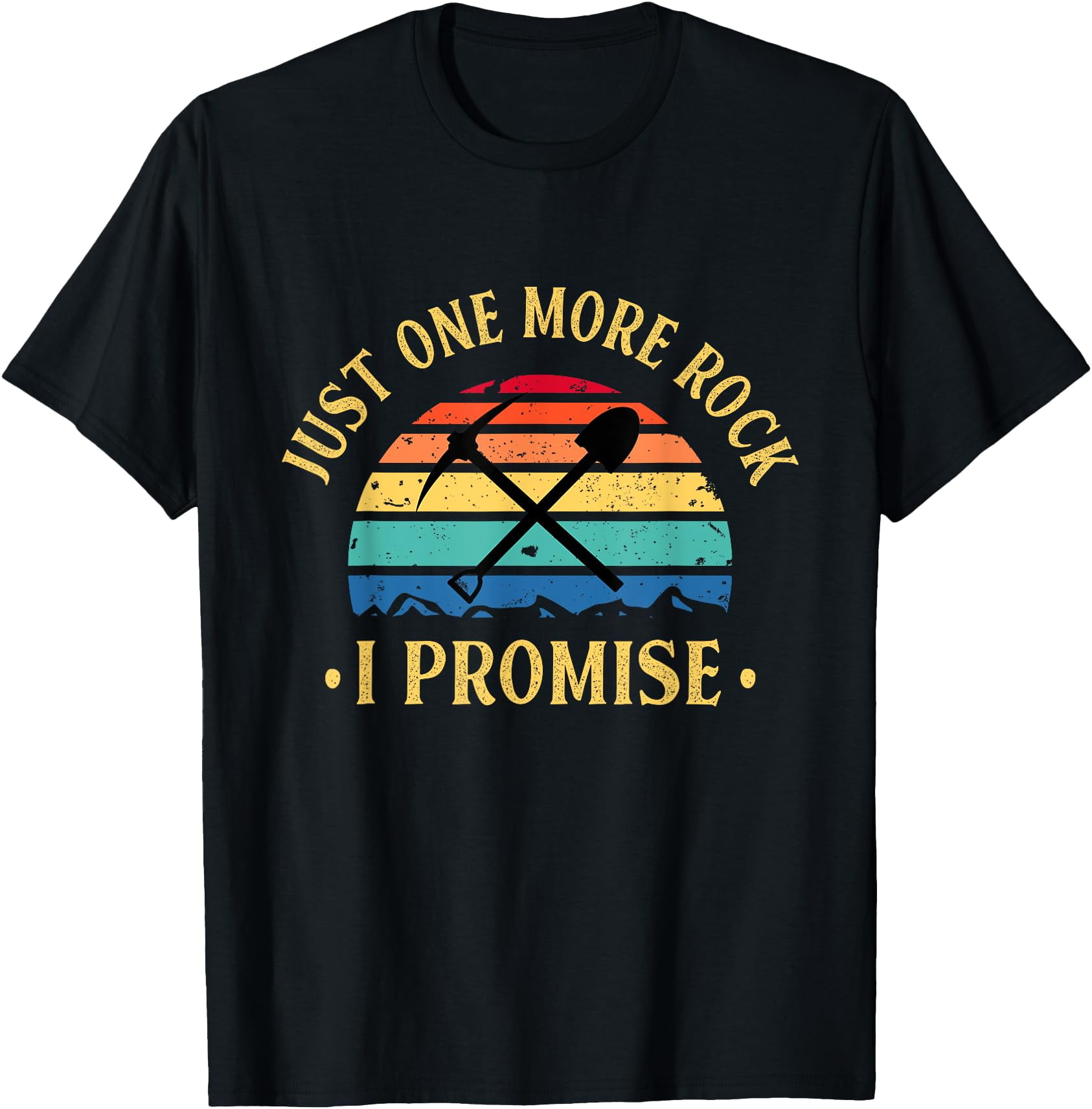 Just One More Rock I Promise Rock Collector Geologist Geode T-Shirt ...