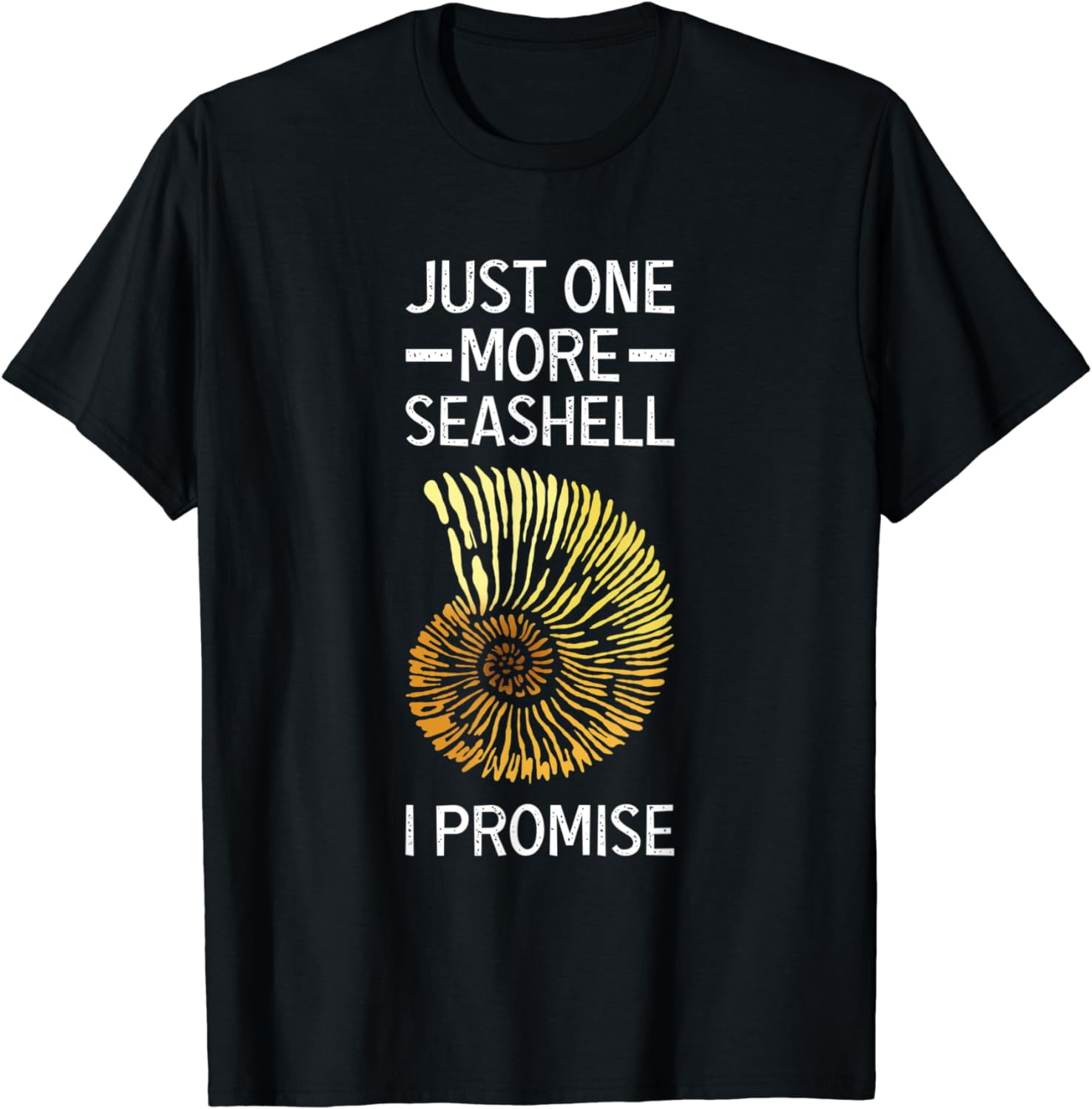 Just One More Seashell I Promise Beach Conch Shell T-Shirt - Walmart.com