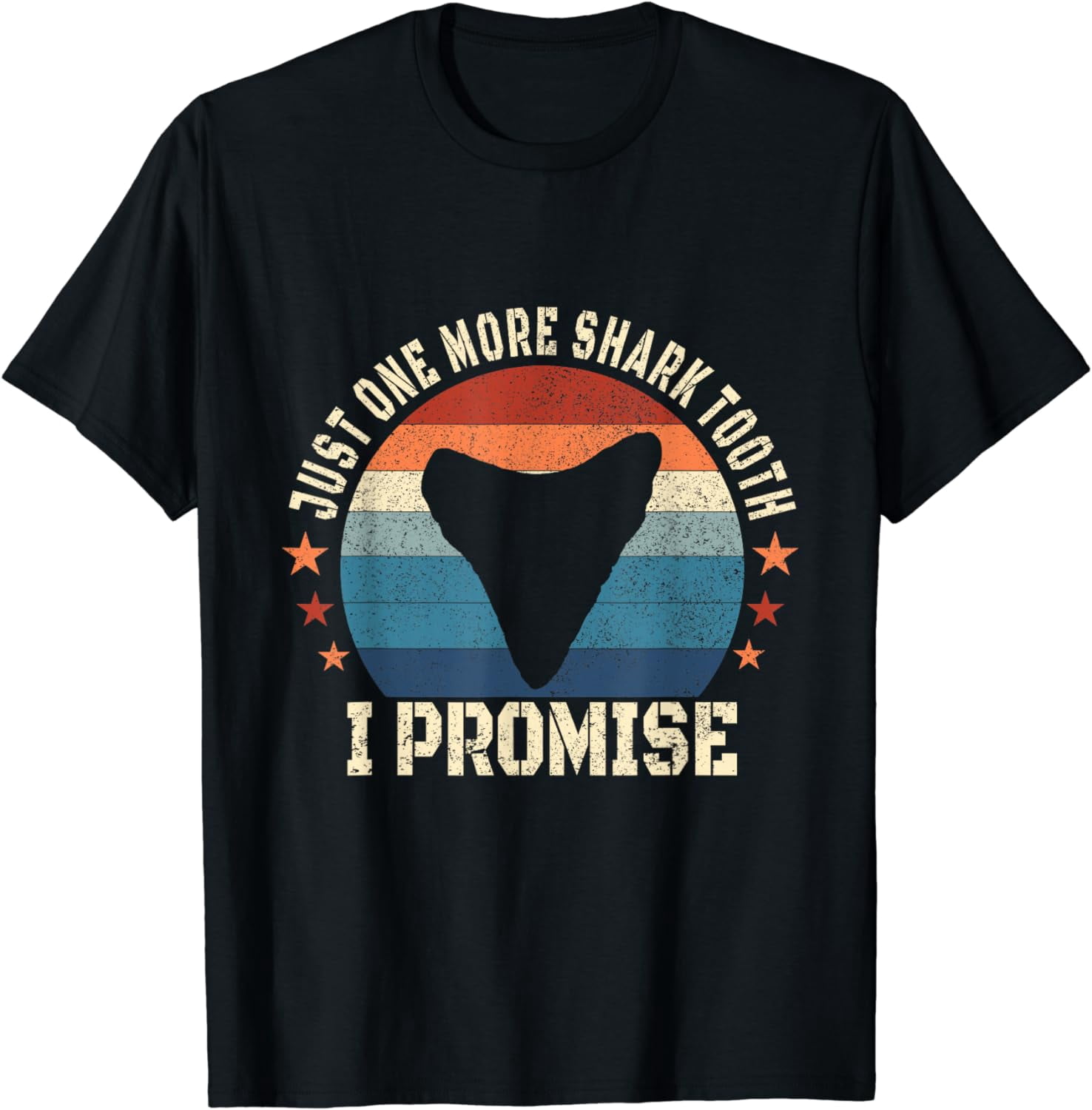 Just One More Shark Teeth I Promise Fossil Hunter T-Shirt - Walmart.com