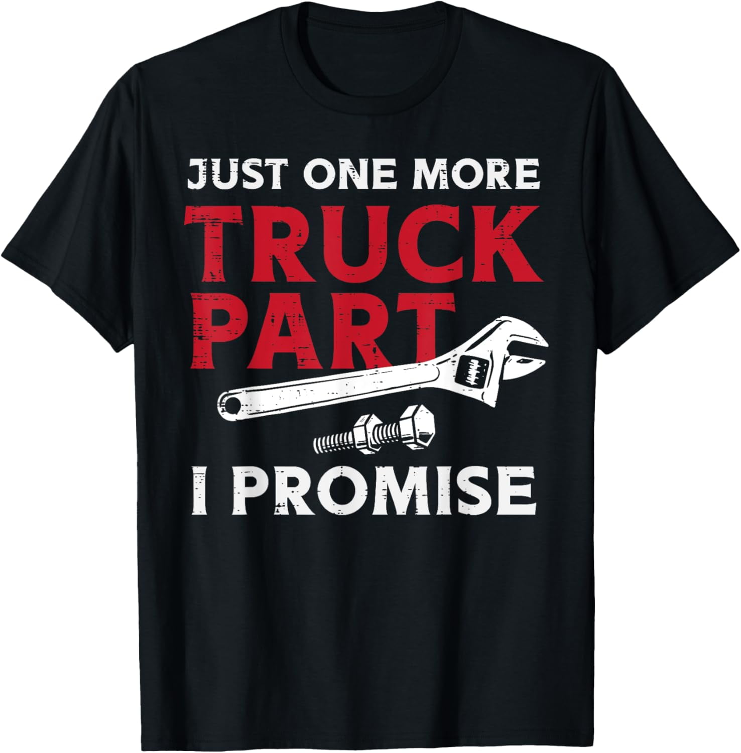 Just One More Truck Part I Promise Auto Mechanic Garage Men T-Shirt men ...