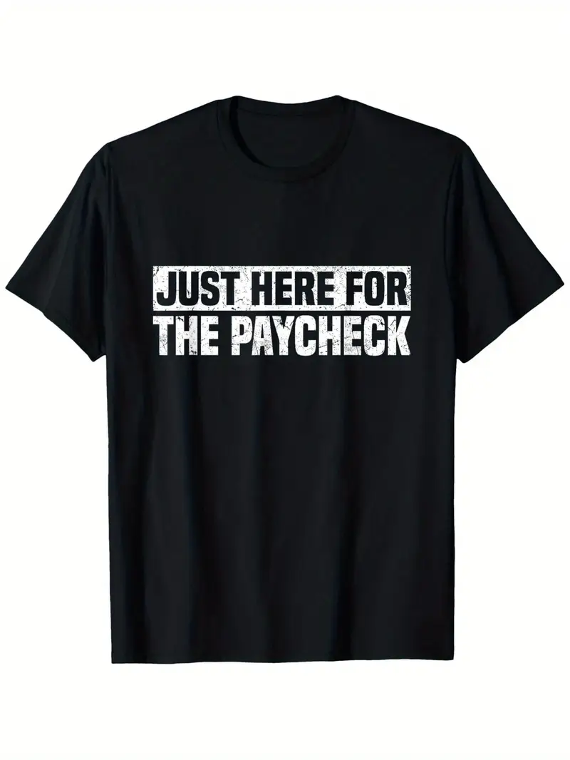 Just Here for the Paycheck Workplace Funny T-Shirt - Black Office Humor ...