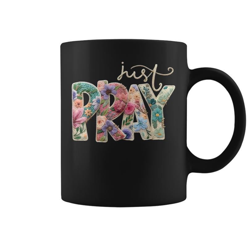 Just Pray Crochet Christian Quote Jesus Faith Bible Verse Coffee Mugs ...