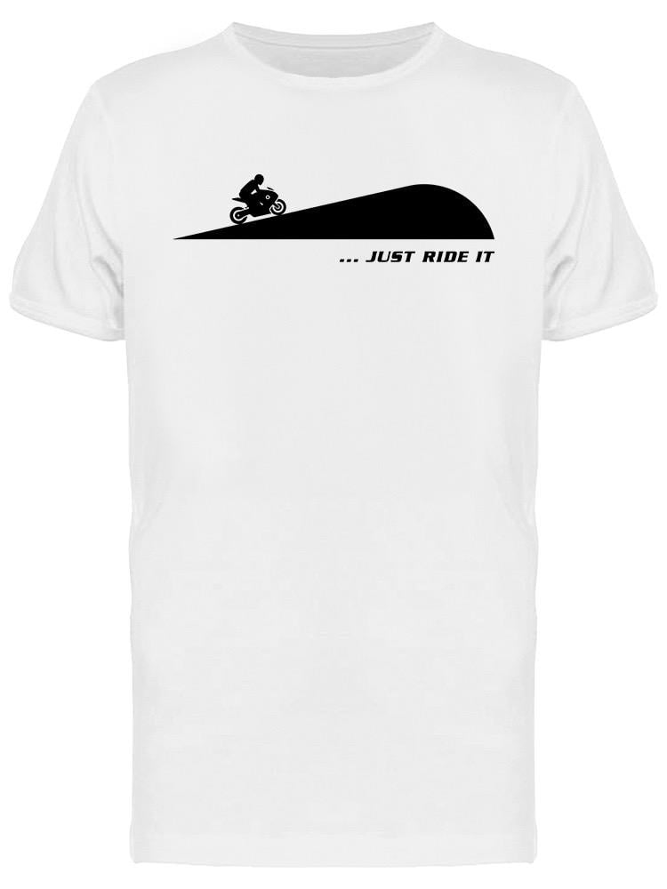 Just Ride It Slogan T-Shirt Men -Image by Shutterstock, Male Large ...