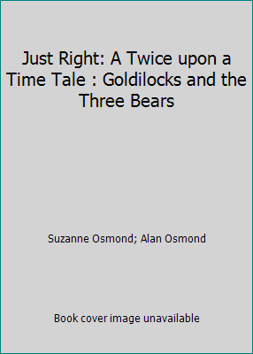 Pre-Owned Just Right: A Twice upon a Time Tale : Goldilocks and the ...