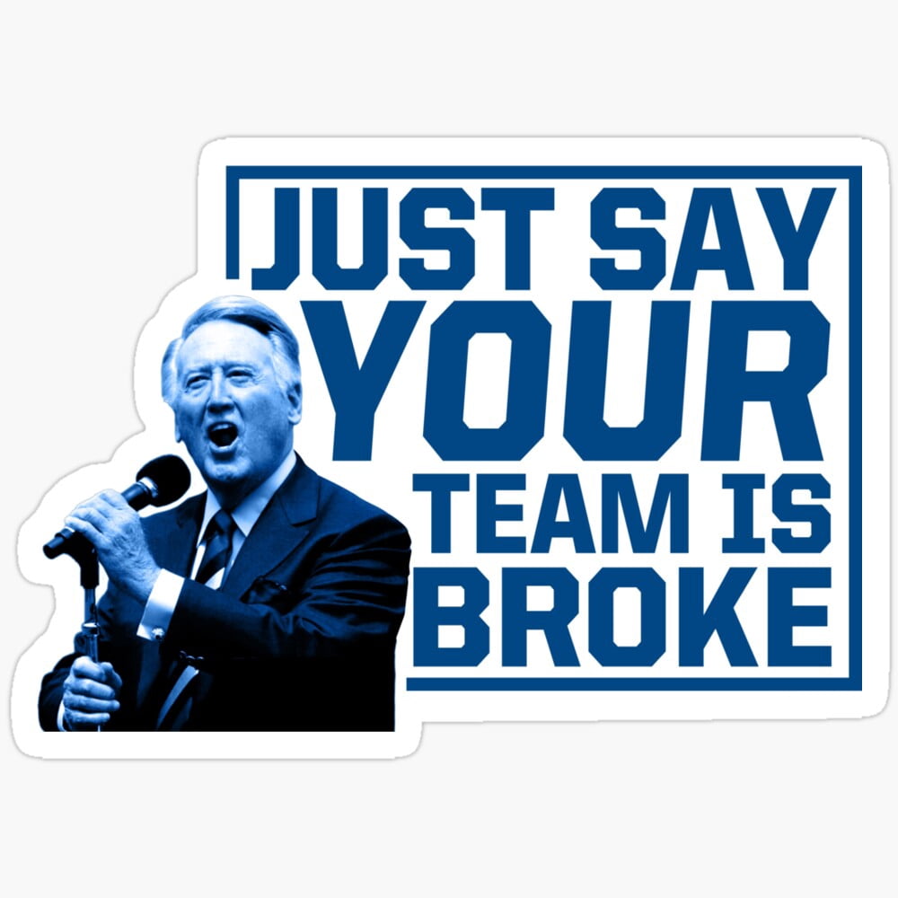 Just Say Your Team Is Broke Vin Scully Sticker Baseball Sticker ...