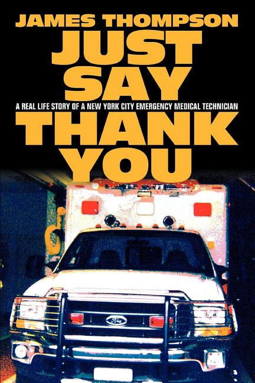 Just Say Thank You: A Real Life Story of a New York City Emergency ...