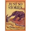 Just So Stories, Illustrated Edition (Yesterday's Classics) (Paperback ...