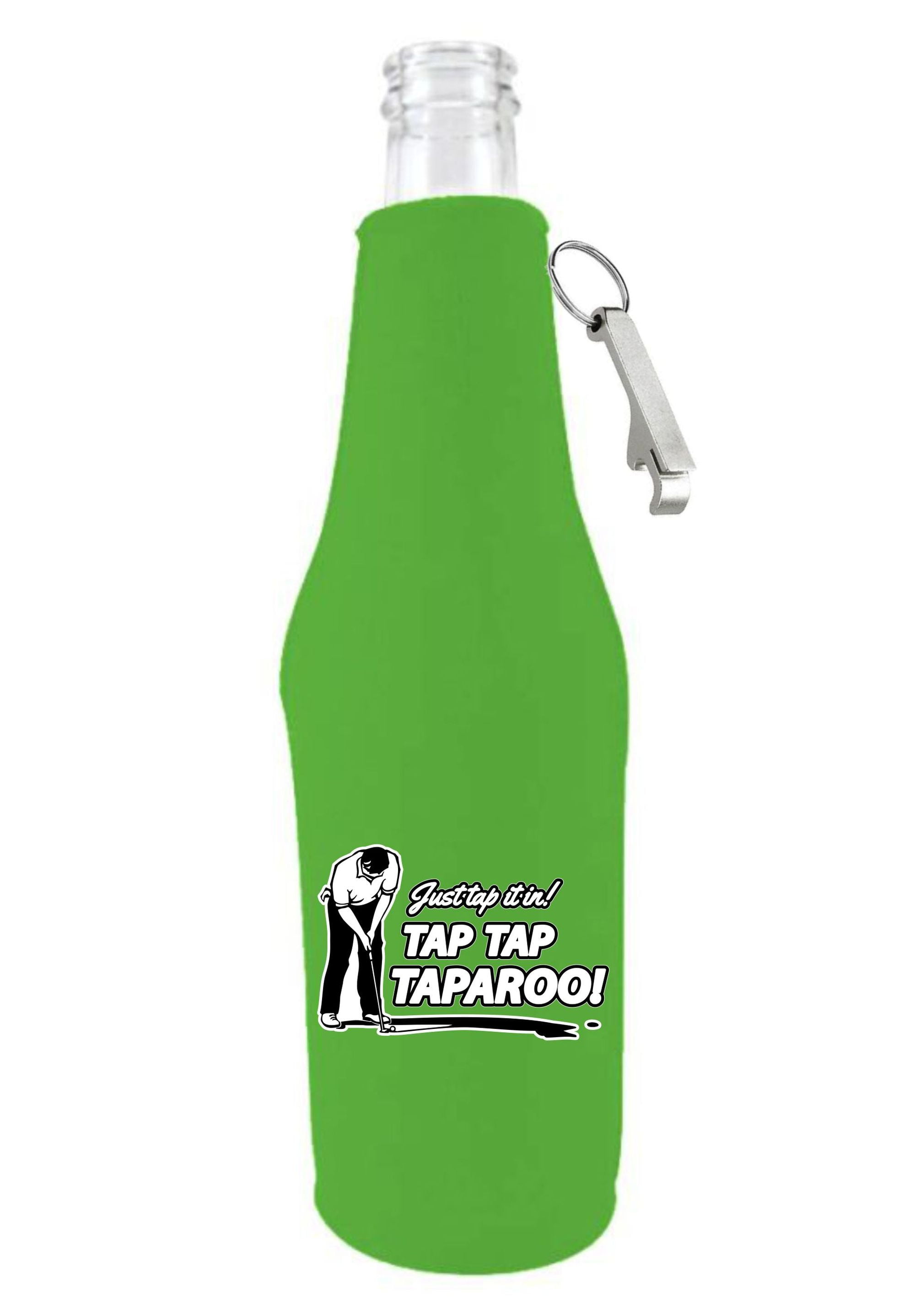 Just Tap It In Tap Tap Taparoo! Beer Bottle Coolie With Opener (Bright ...