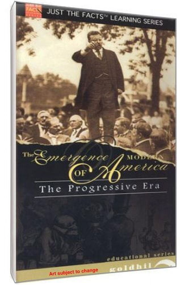 Just The Facts: Emergence Of Modern America - The Progressive Era ...
