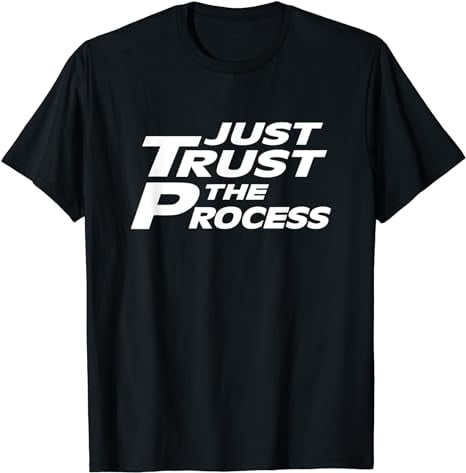 Just Trust the Process Motivational Quote T-Shirt - Walmart.com