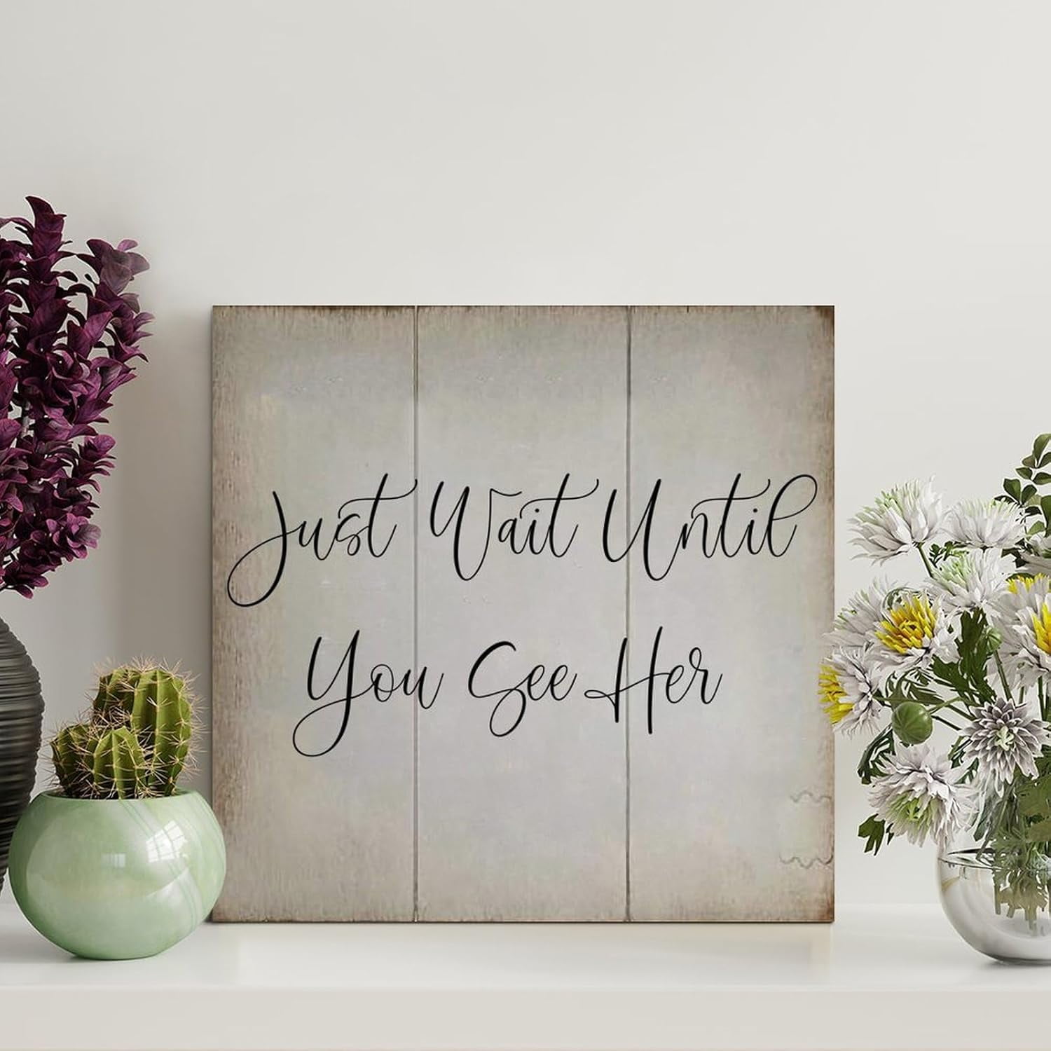Just Wait Until You See Her Bohemia Wood Plaque Motivational Wall Art ...