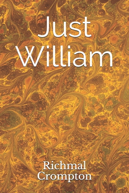 Just William (Paperback) by Richmal Crompton - Walmart.com