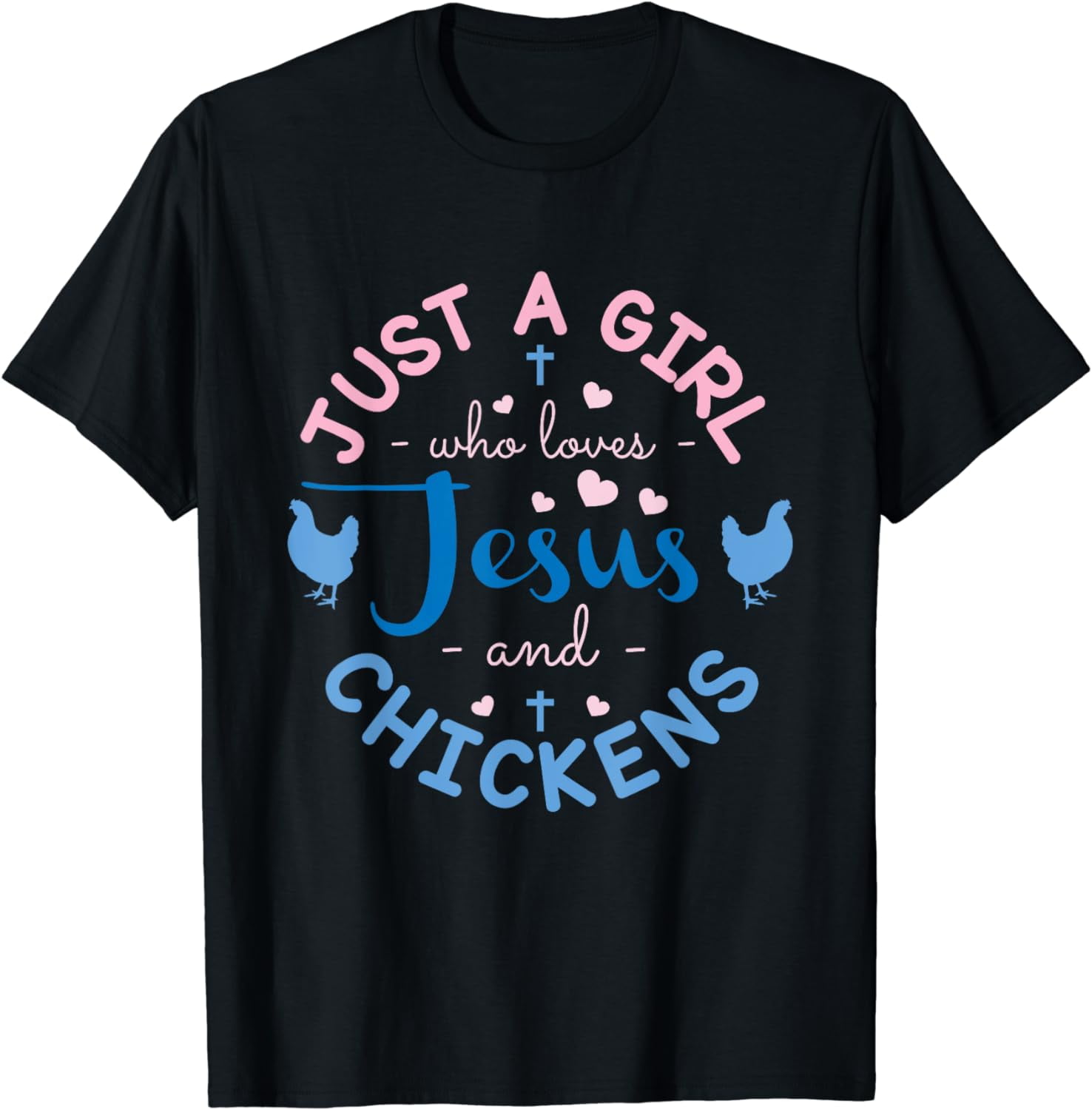 Just A Girl Who Loves Chickens And Jesus Religious Chickens T Shirt