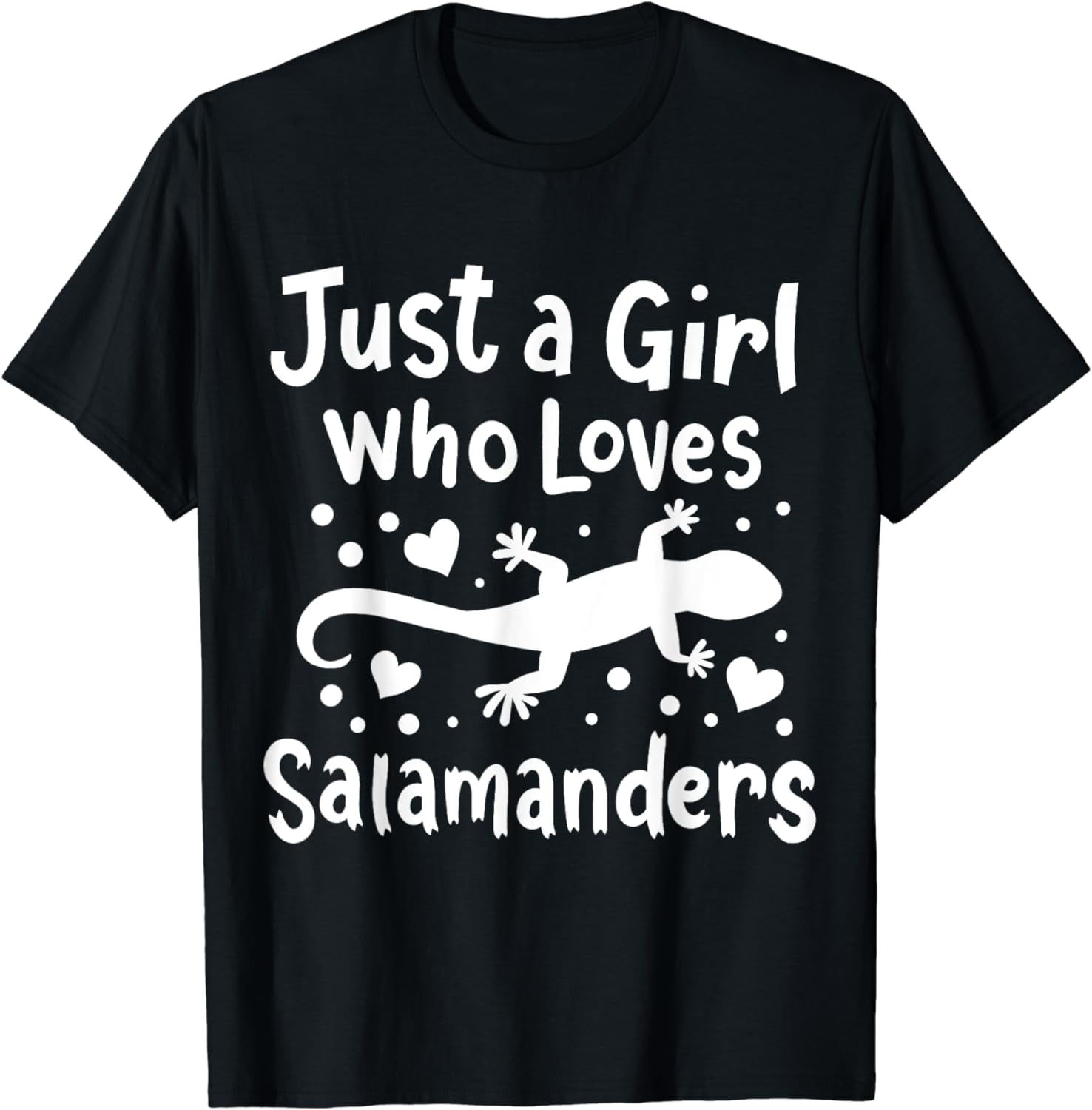 Just a Girl Who Loves Salamanders T-Shirt - Walmart.com