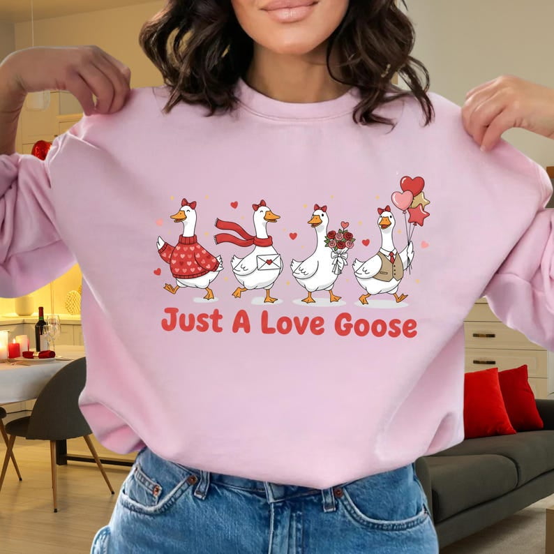 Just a Love Goose Sweatshirt, Funny Valentine Sweatshirt, Cute Goose ...