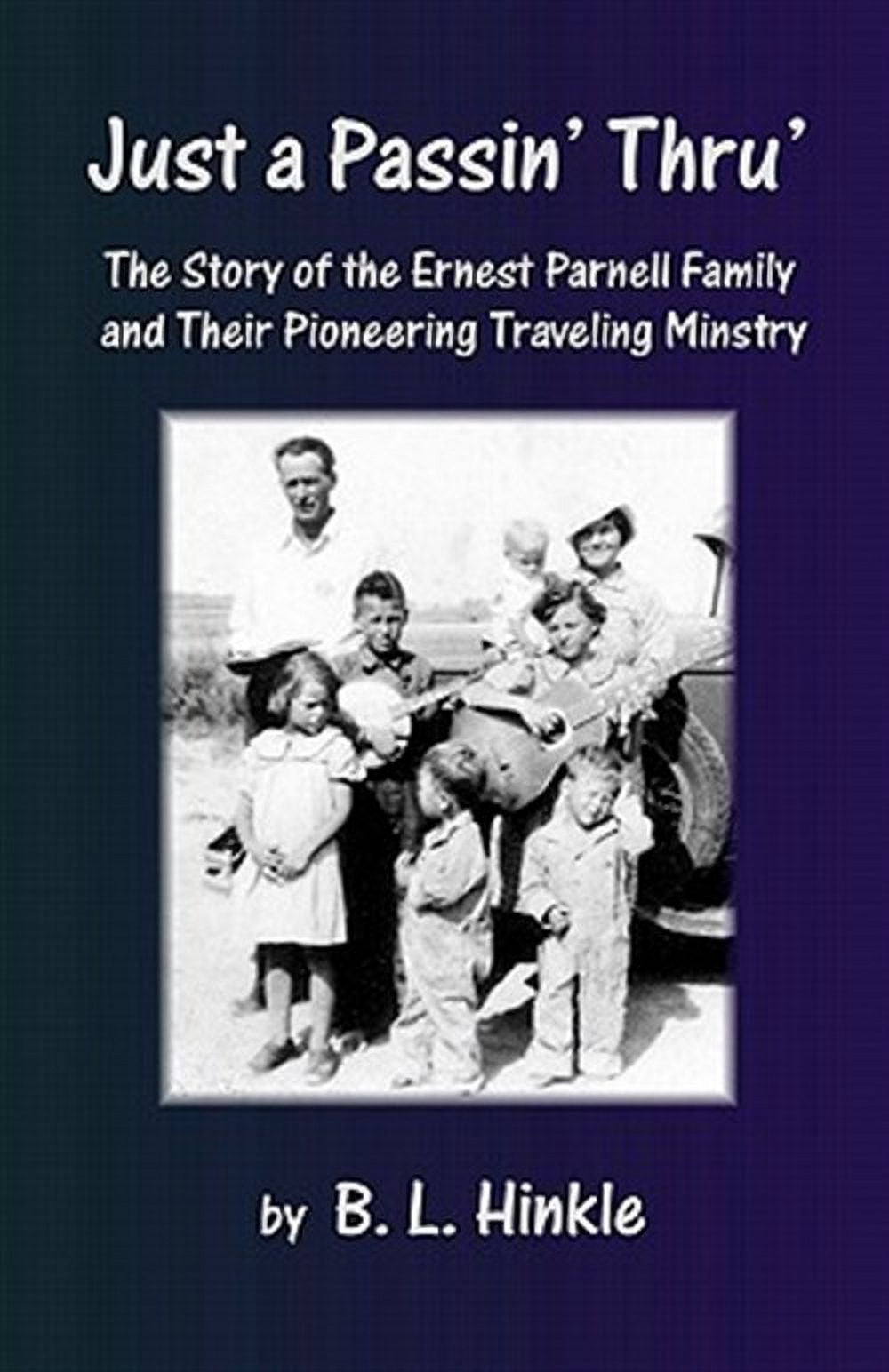 Just a Passin' Thru' : The Story of the Ernest Parnell Family and Their ...
