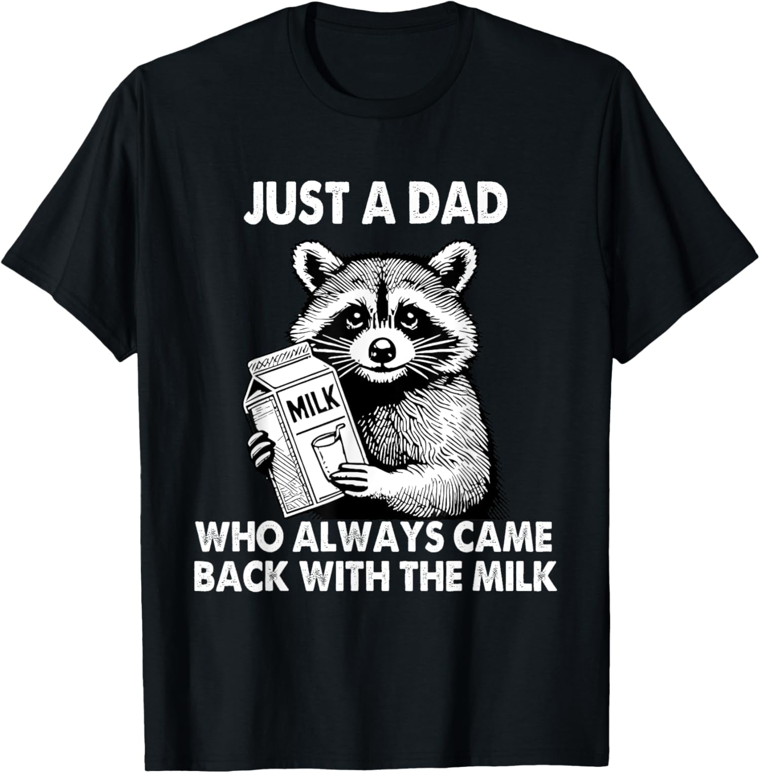 Just a dad who always came back with the milk father's day for dad ...