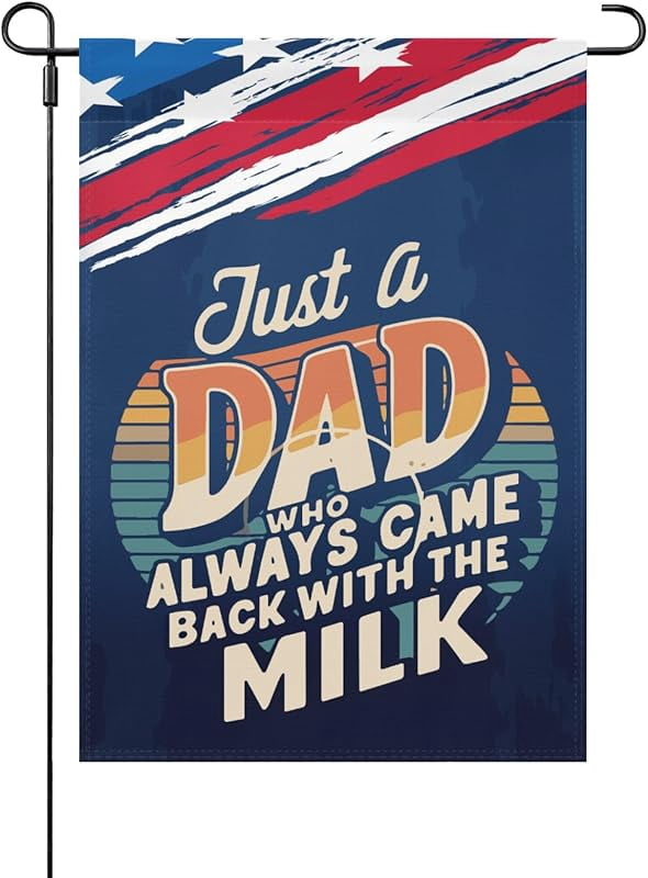 Just a dad who always comes back, Father's Day man's funny yard flag ...
