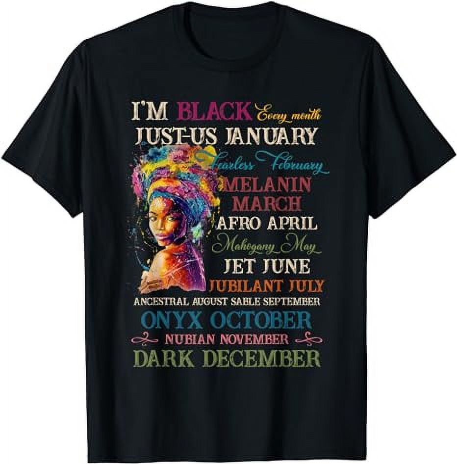 Just-us January Fearless February I'm Black Every Month T-Shirt ...