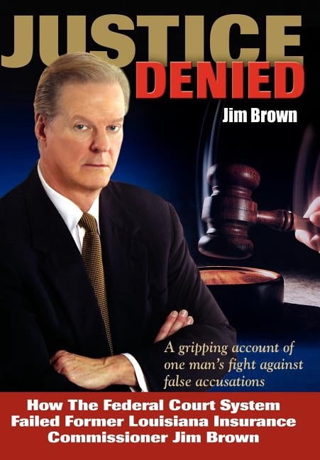 Justice Denied : How The Federal Court System Failed Former Louisiana ...