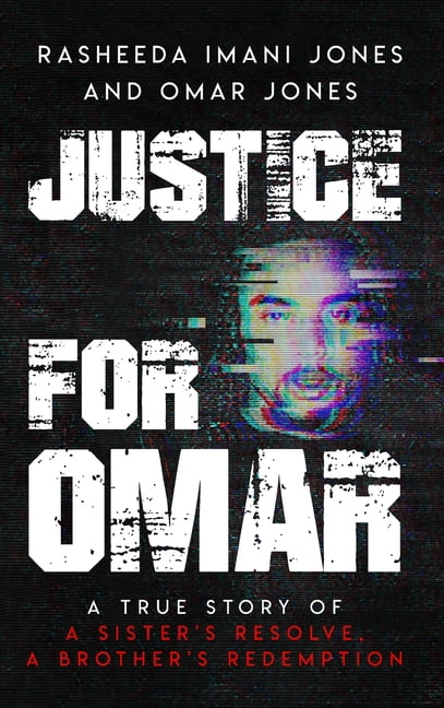 Justice For Omar: A True Story of A Sister's Resolve, A Brother's ...