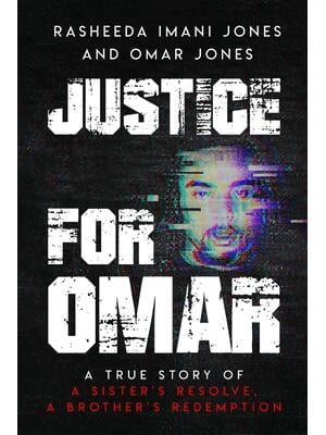 Justice For Omar : A True Story of A Sister's Resolve, A Brother's ...