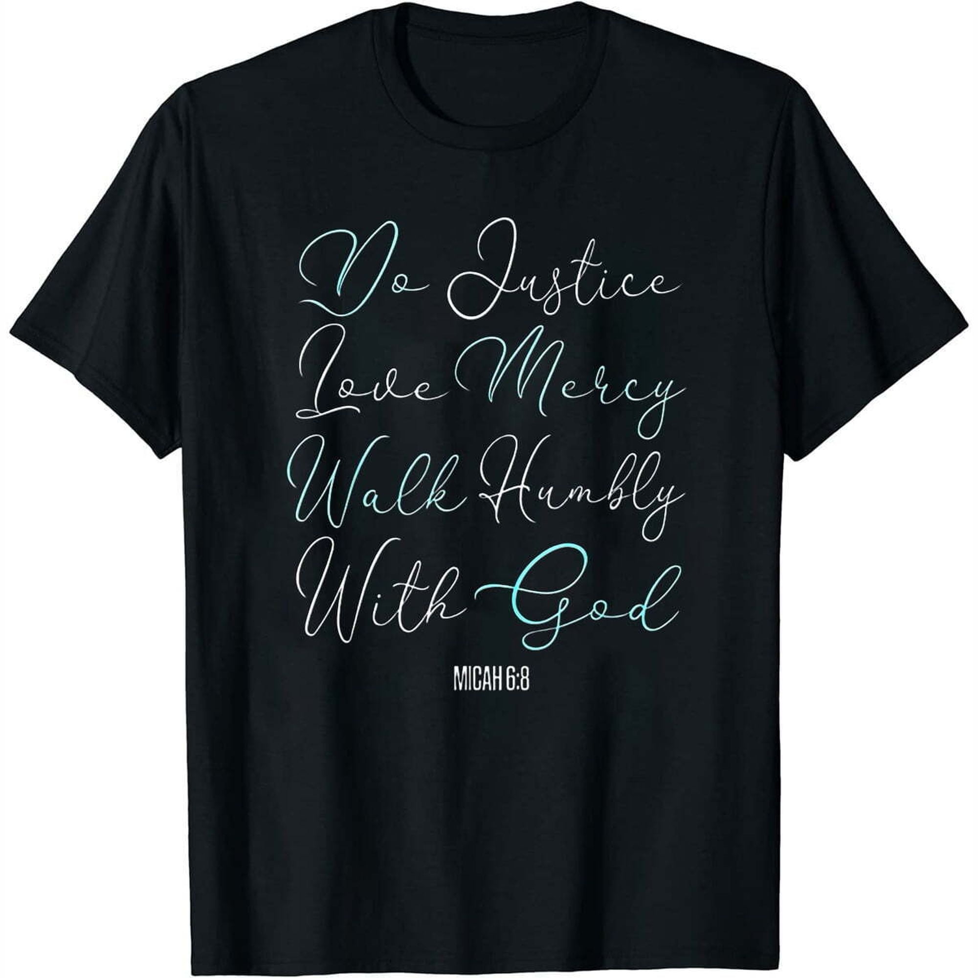 Justice, Mercy, and Humility Micah 6:8 Bible Verse Tee - Walmart.com