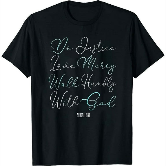 Justice, Mercy, and Humility Micah 6:8 Bible Verse Tee - Walmart.com