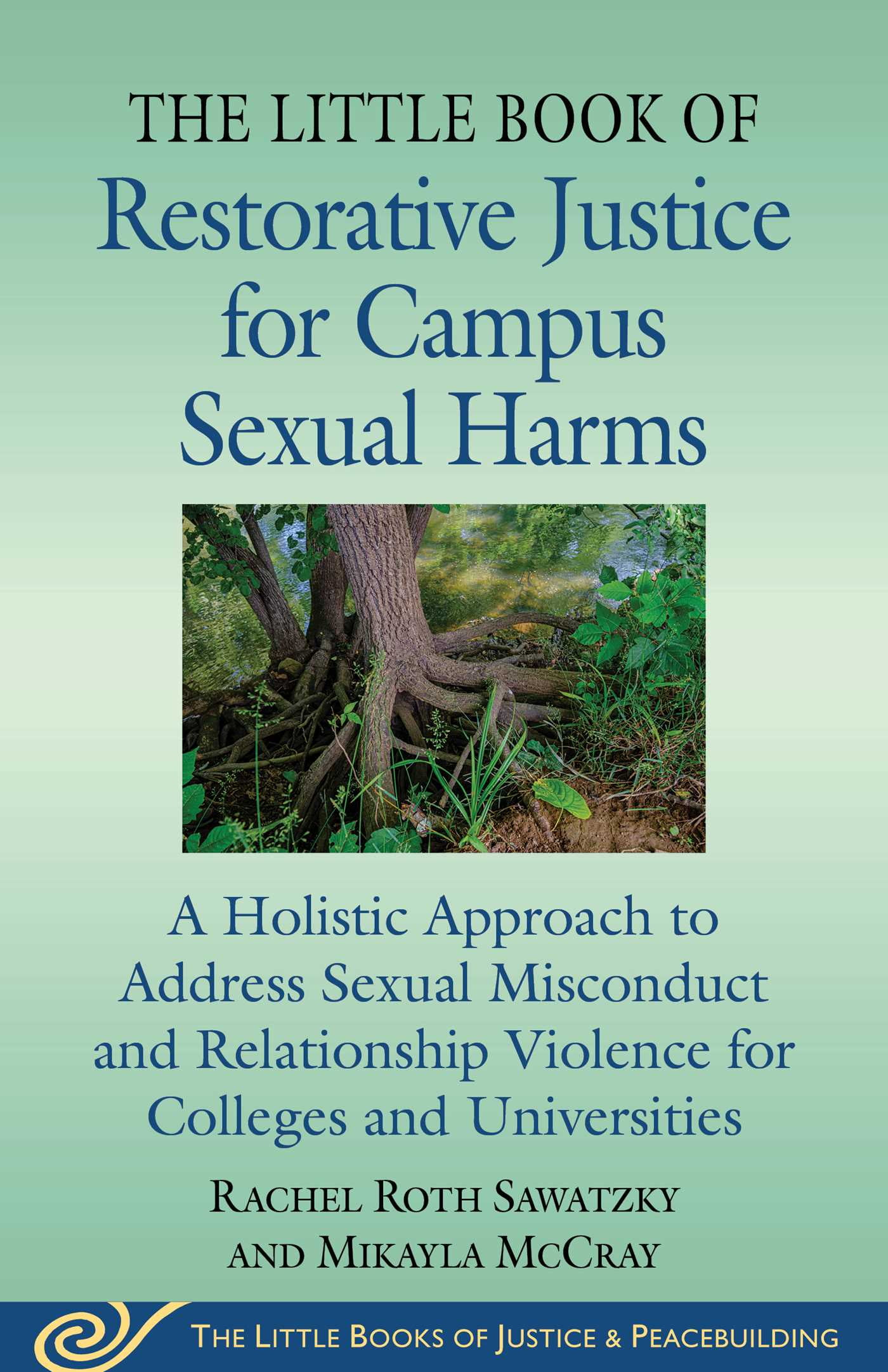 Justice and Peacebuilding: The Little Book of Restorative Justice for Campus Sexual Harms : A ...