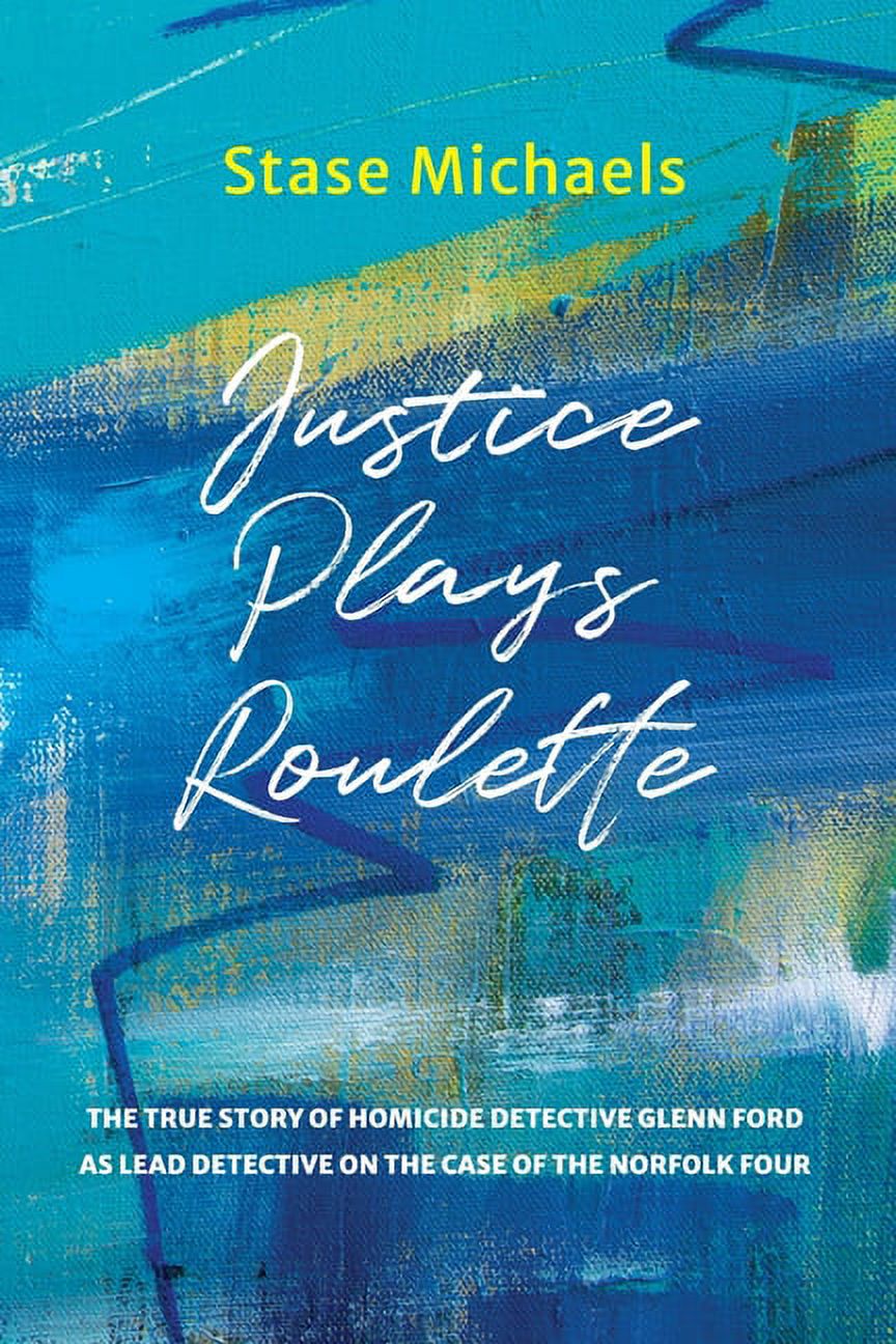 Justice Plays Roulette: The True Story of Homicide Detective Glenn Ford ...