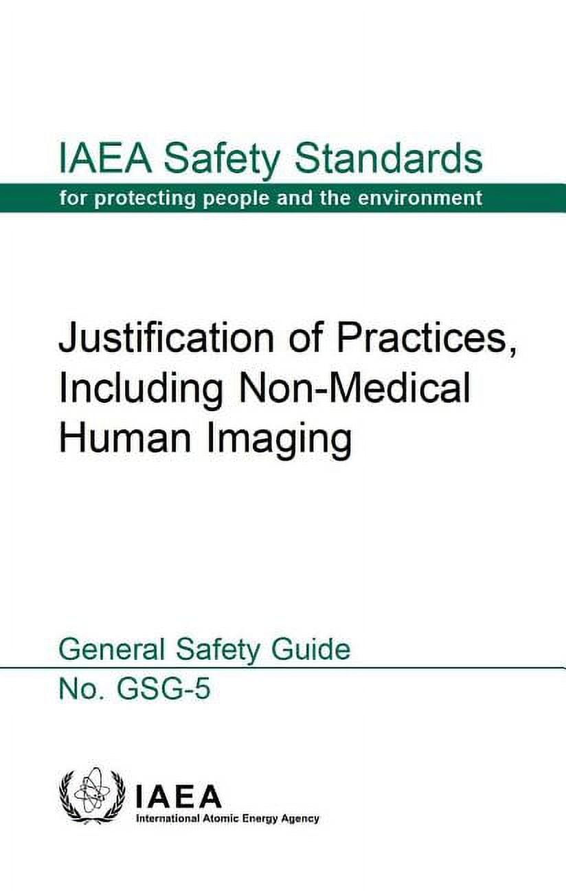 Justification Of Practices, Including Non-Medical Human Imaging : IAEA Safety Standards Series ...