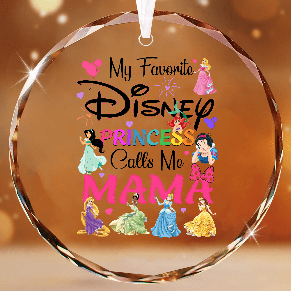 Juxt My Favorite Disney Princess Calls Me Mama Ornament Mother’s Day ...